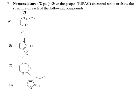 Solved 7. Nomenclature: (8 pts.). Give the proper (IUPAC) | Chegg.com