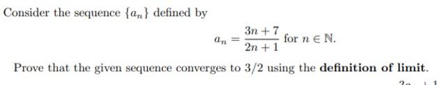 Solved Consider the sequence {an} defined by 3n +7 for n EN | Chegg.com