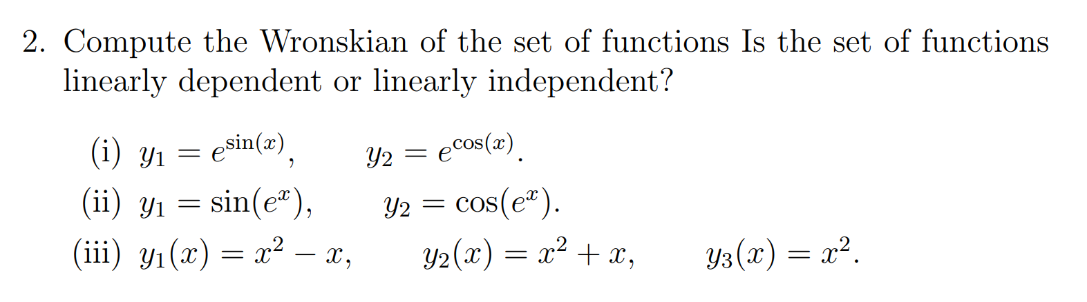 Solved 2. Compute the Wronskian of the set of functions Is | Chegg.com