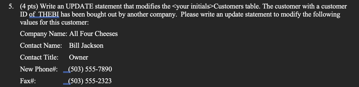 Solved 5. (4 pts) Write an UPDATE statement that modifies | Chegg.com