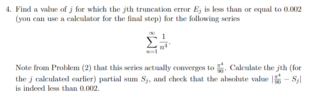 Solved 4. Find a value of j for which the j th truncation | Chegg.com