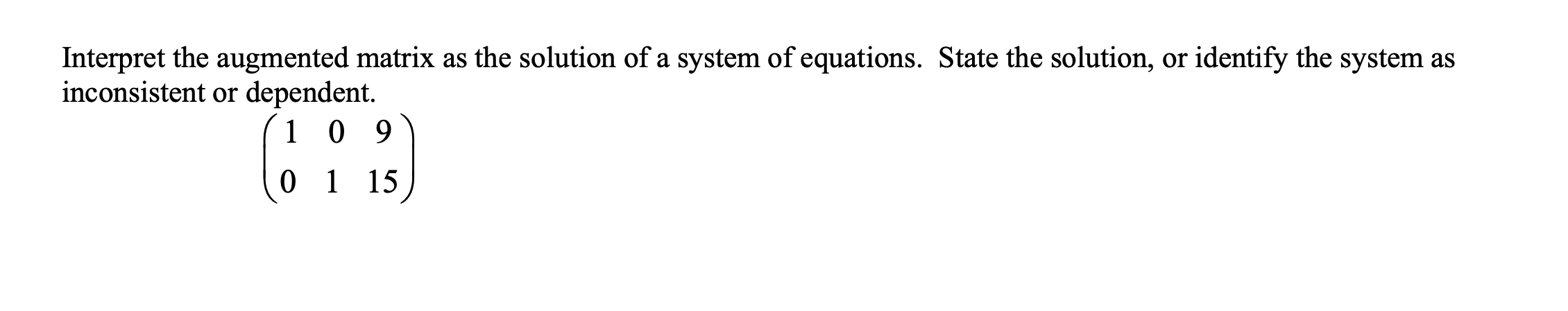 Solved Interpret the augmented matrix as the solution of a | Chegg.com