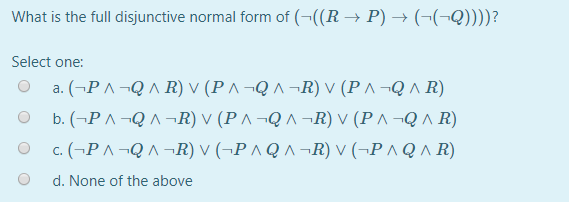 Solved What is the full disjunctive normal form of (-(RP) | Chegg.com