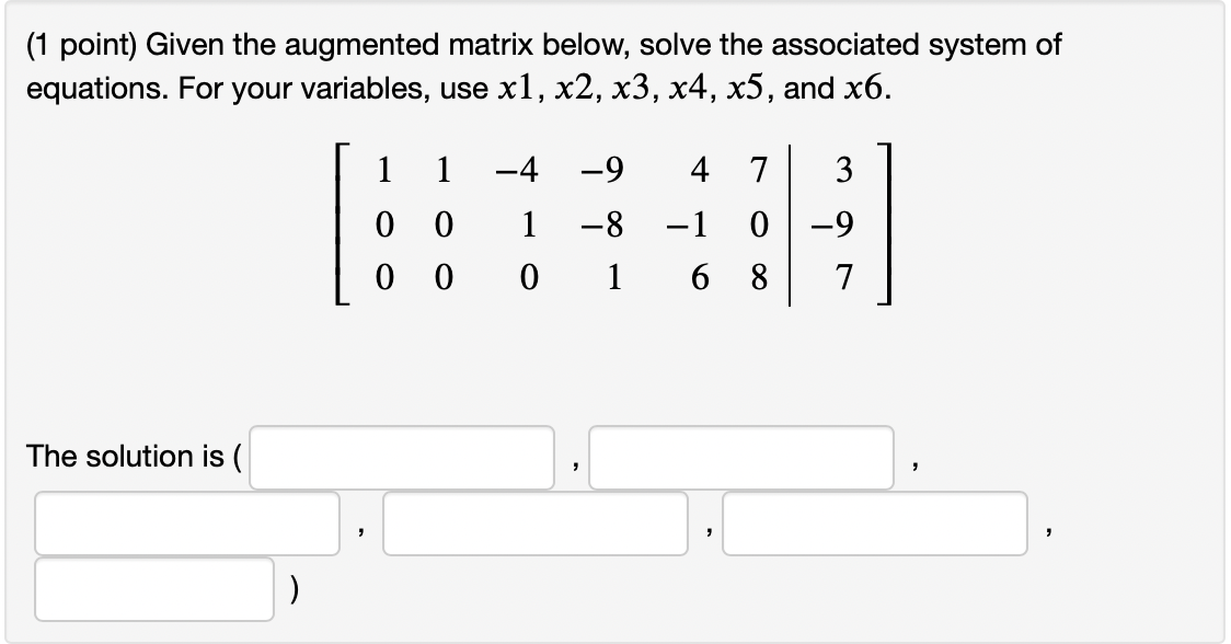 Solved (1 point) Given the augmented matrix below, solve the | Chegg.com