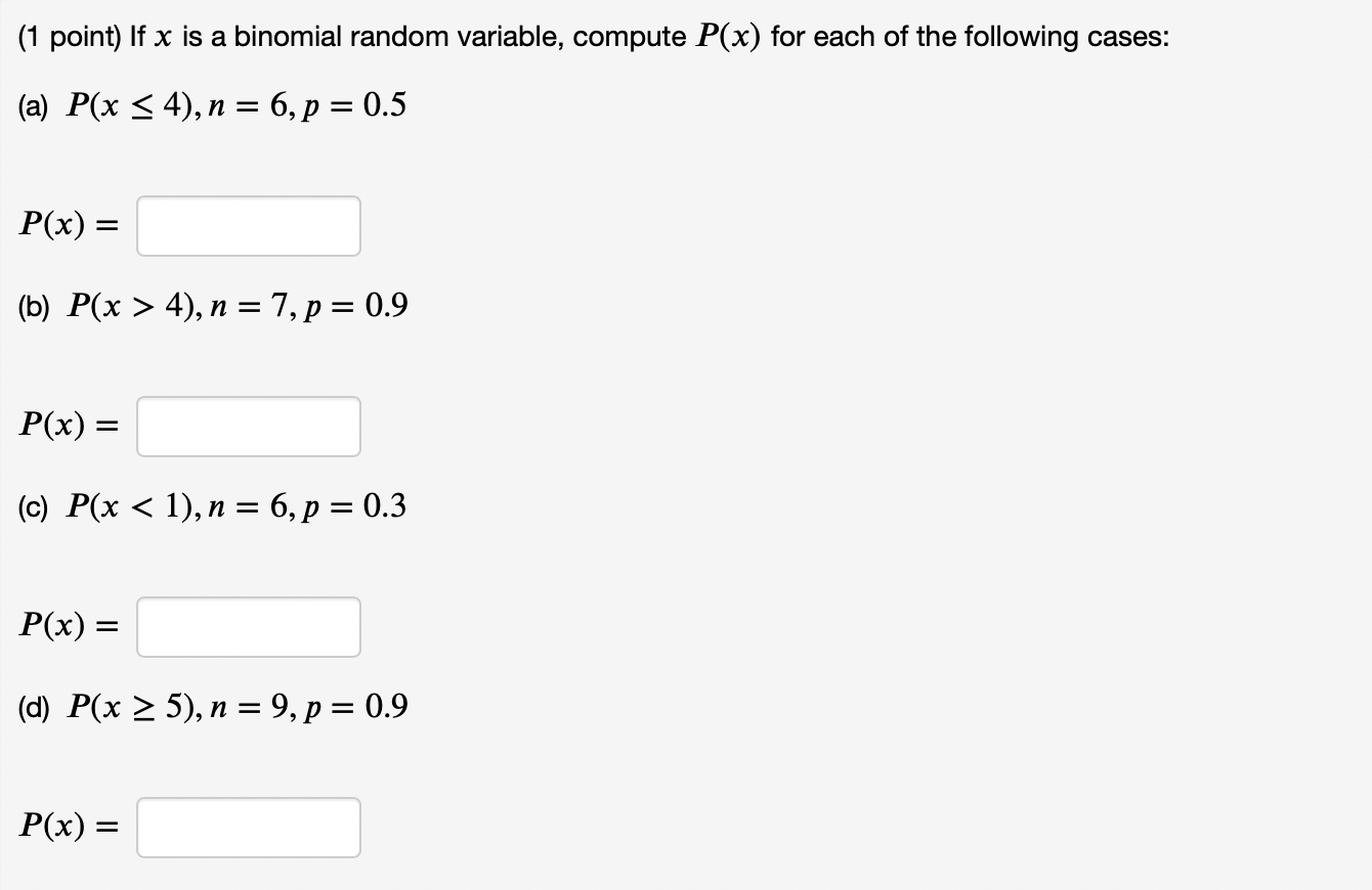 Solved (1 point) If x is a binomial random variable, compute | Chegg.com