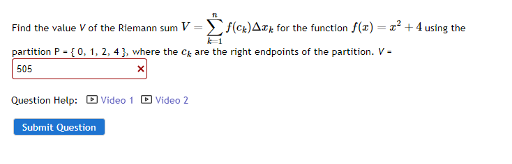 Solved Find the value V of the Riemann sum V=∑k=1nf(ck)Δxk | Chegg.com