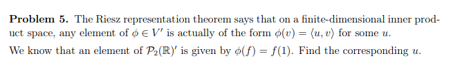 Solved Problem 5. The Riesz representation theorem says that | Chegg.com