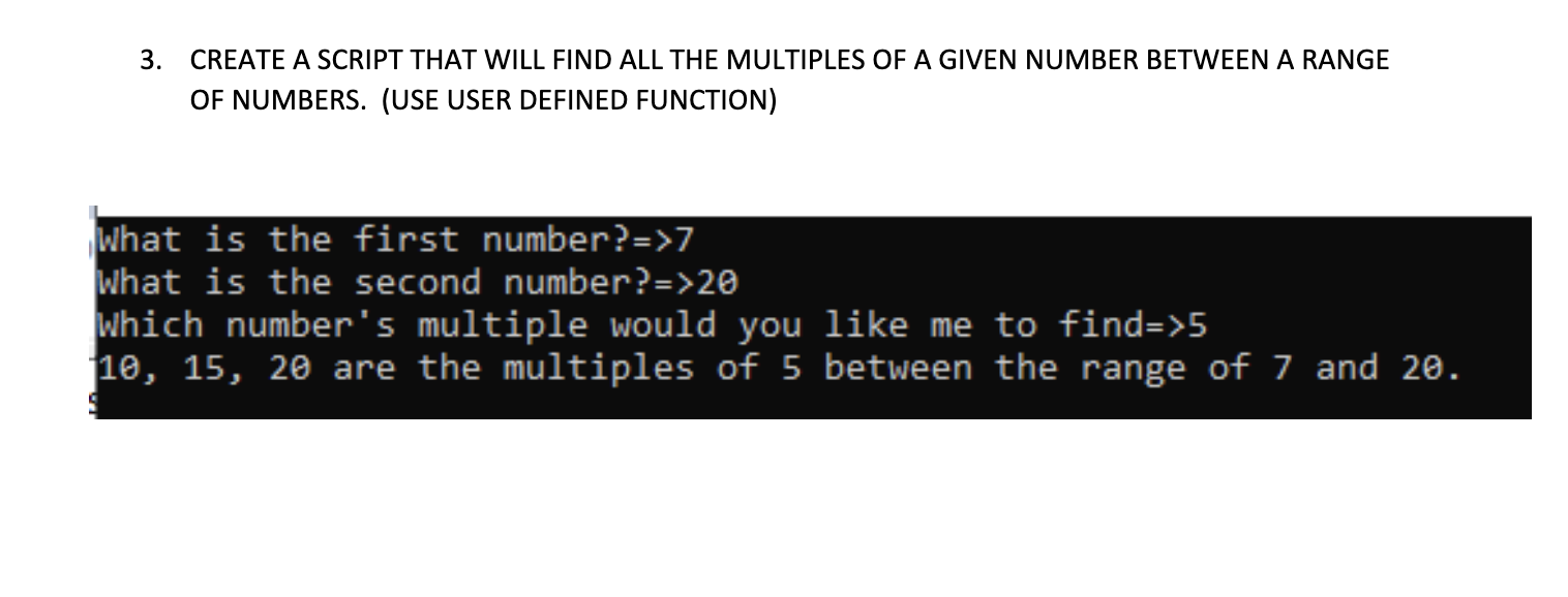 Solved 3. CREATE A SCRIPT THAT WILL FIND ALL THE MULTIPLES | Chegg.com