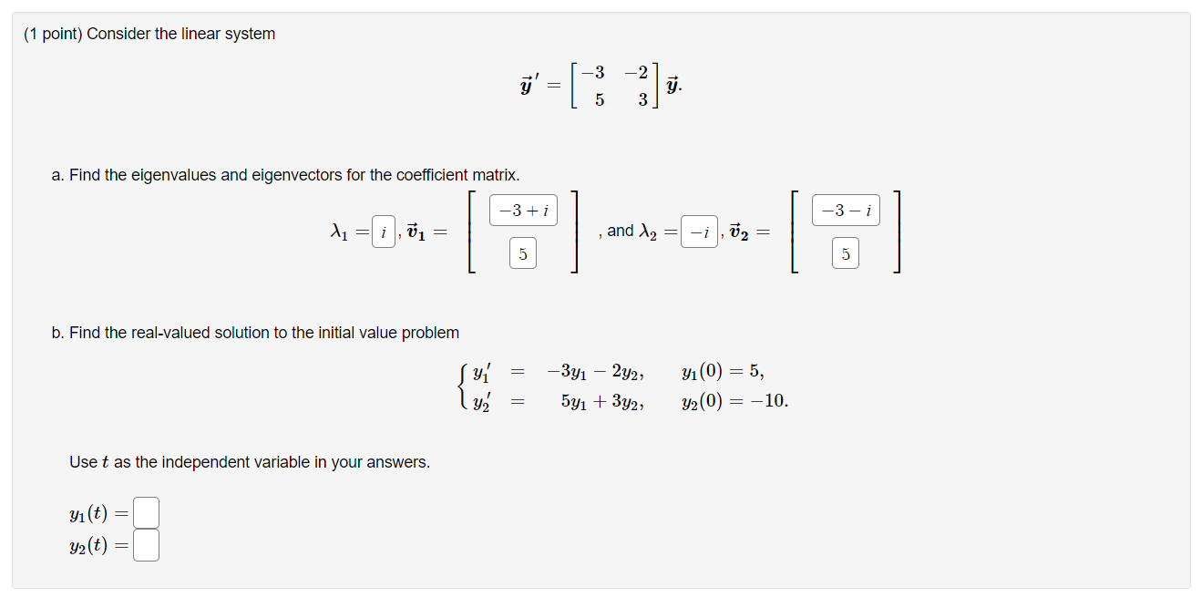 Solved (1 point) Consider the linear system y′=[−35−23]y a. | Chegg.com