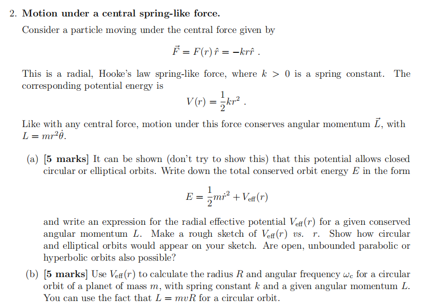 Solved 2. Motion under a central spring-like force. Consider | Chegg.com