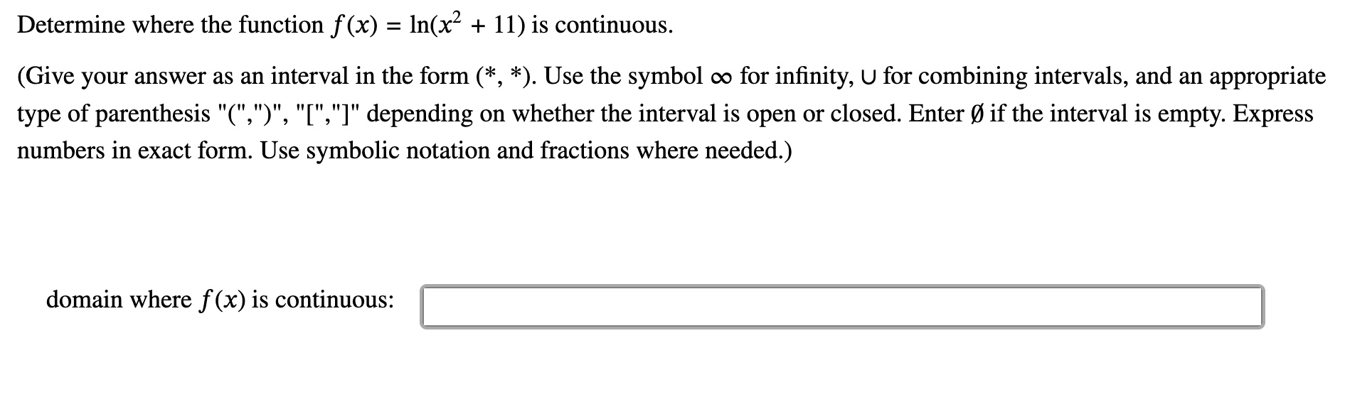 Solved Determine where the function f(x)=ln(x2+11) ﻿is | Chegg.com