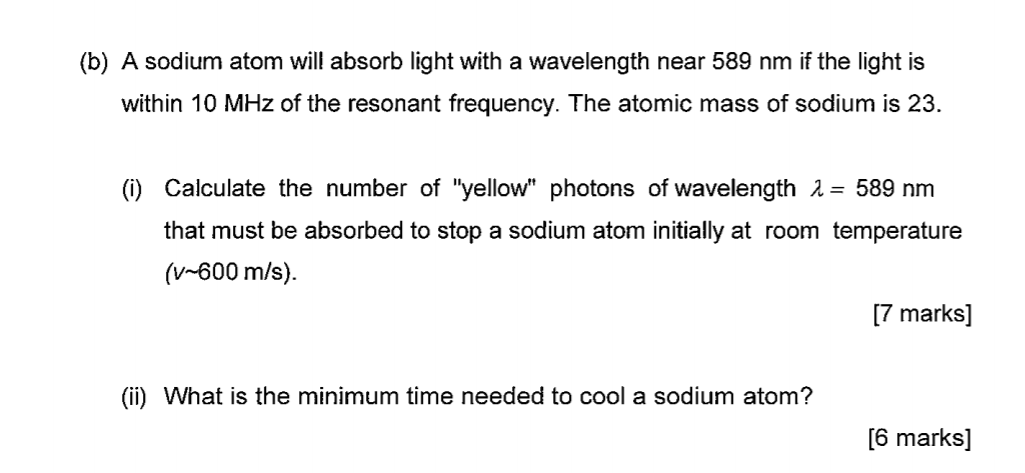 Solved (b) A sodium atom will absorb light with a wavelength | Chegg.com