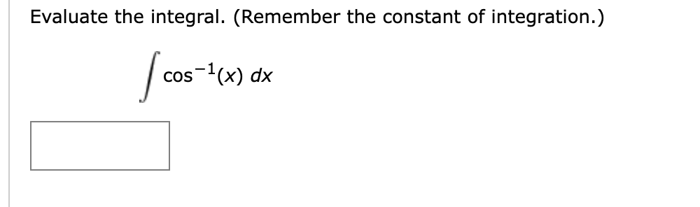 Solved Evaluate the integral. (Remember the constant of | Chegg.com