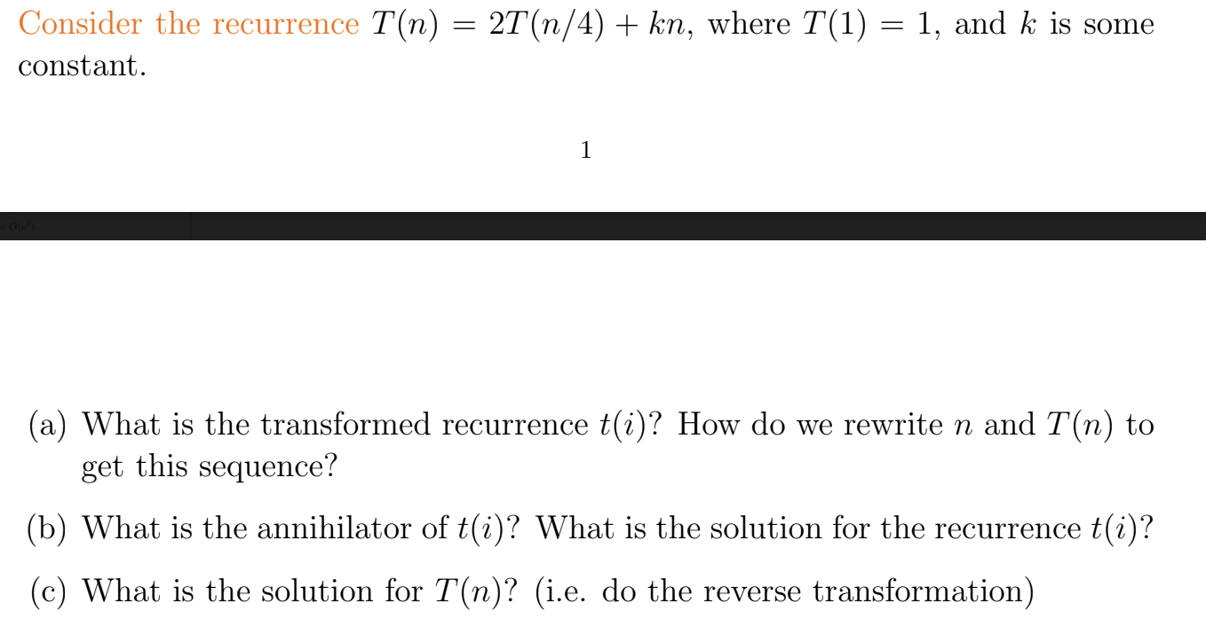 Solved Consider the recurrence T(n)=2T(n/4)+kn, where | Chegg.com