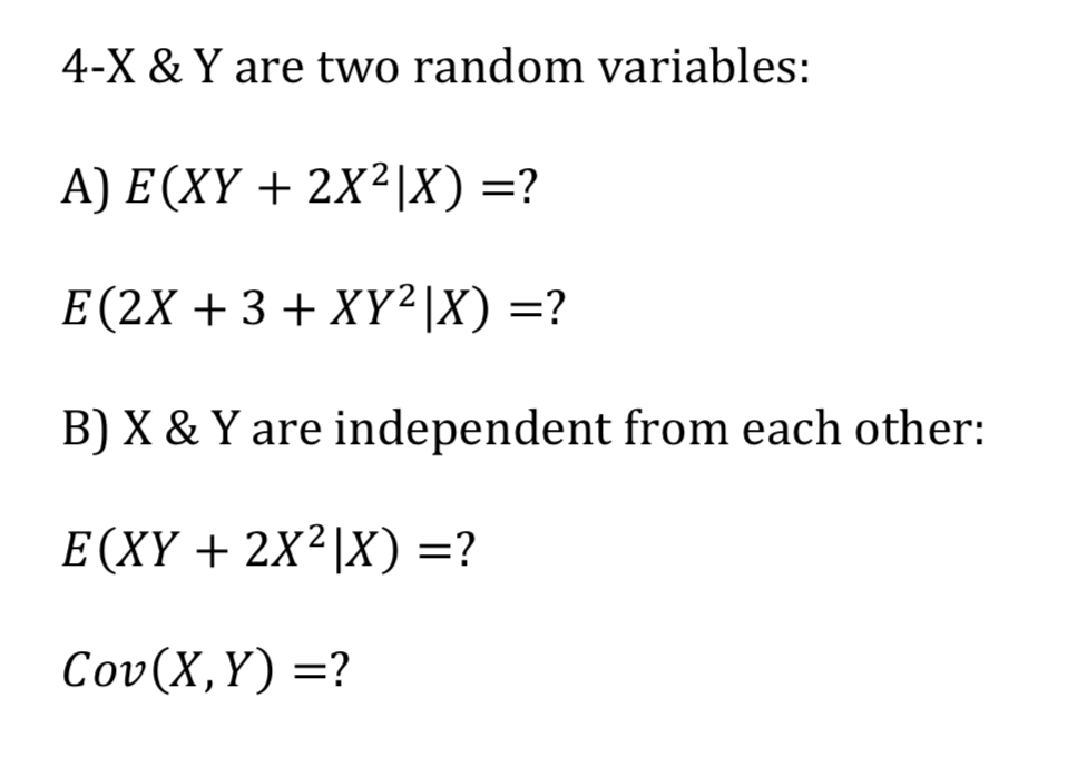 Solved 4-X & Y are two random variables: B) X & Y are | Chegg.com