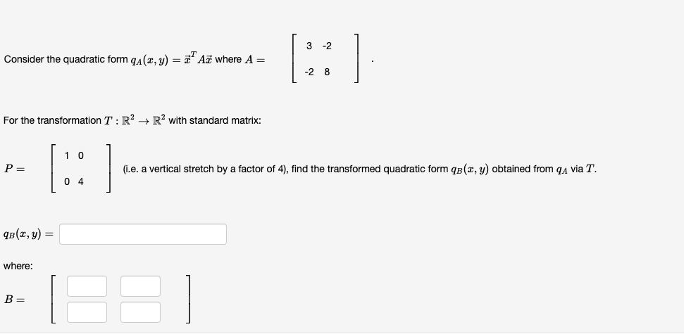 Solved Consider the quadratic form qA(x,y)=vec(x)TAvec(x) | Chegg.com