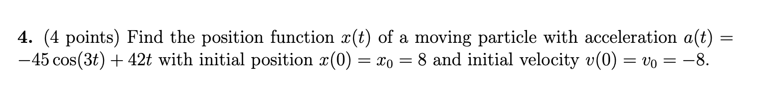 Solved (4 ﻿points) ﻿Find the position function x(t) ﻿of a | Chegg.com