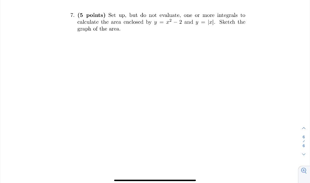 Solved 7. (5 points) Set up, but do not evaluate, one or | Chegg.com