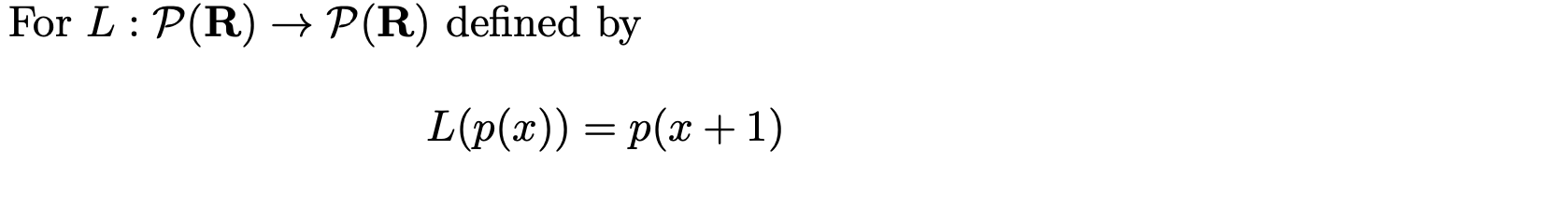 Solved For L:P(R)→P(R) defined by L(p(x))=p(x+1)Show that L | Chegg.com