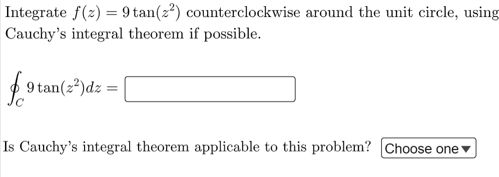 Solved Integrate f(x) = 9 tan(22) counterclockwise around | Chegg.com