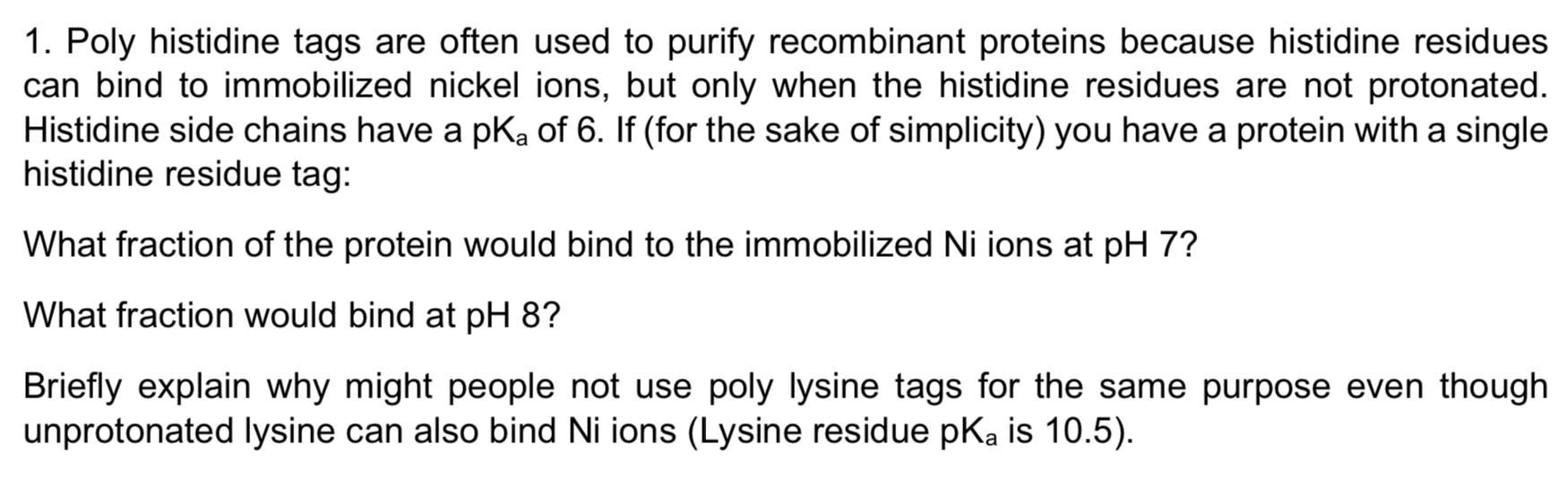 Solved 1. Poly histidine tags are often used to purify | Chegg.com
