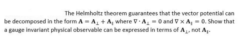 Solved The Helmholtz theorem guarantees that the vector | Chegg.com