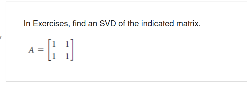 Solved In Exercises, find an SVD of the indicated matrix. A= | Chegg.com