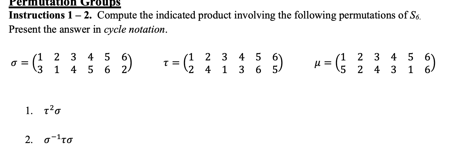 Solved Permutation Groups Instructions 1 – 2. Compute the | Chegg.com