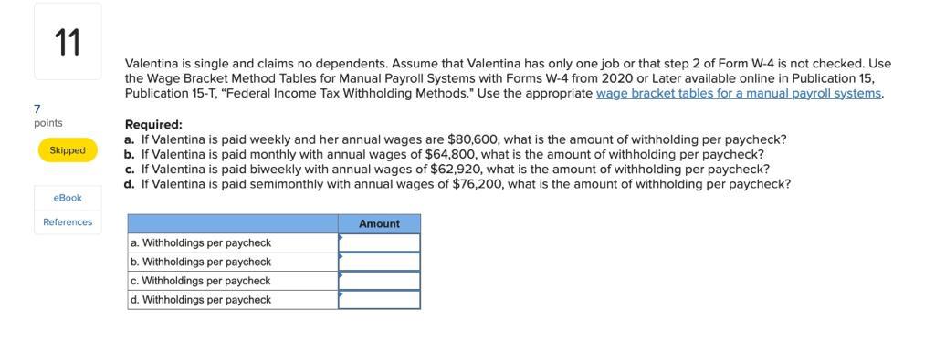 Solved 11 Valentina is single and claims no dependents. | Chegg.com