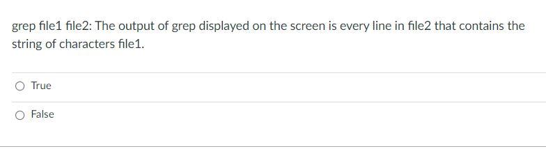 Solved grep file1 file2: The output of grep displayed on the | Chegg.com