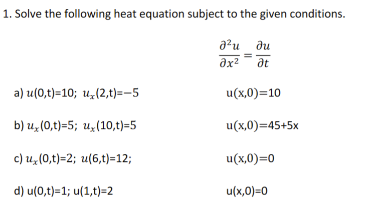Solved 1. Solve the following heat equation subject to the | Chegg.com