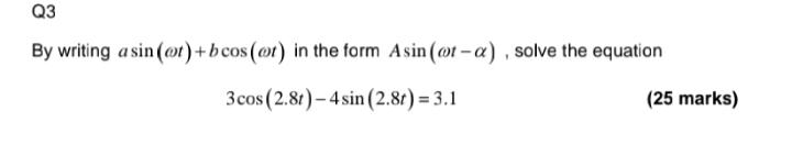 Solved By writing asin(ωt)+bcos(ωt) in the form Asin(ωt−α), | Chegg.com