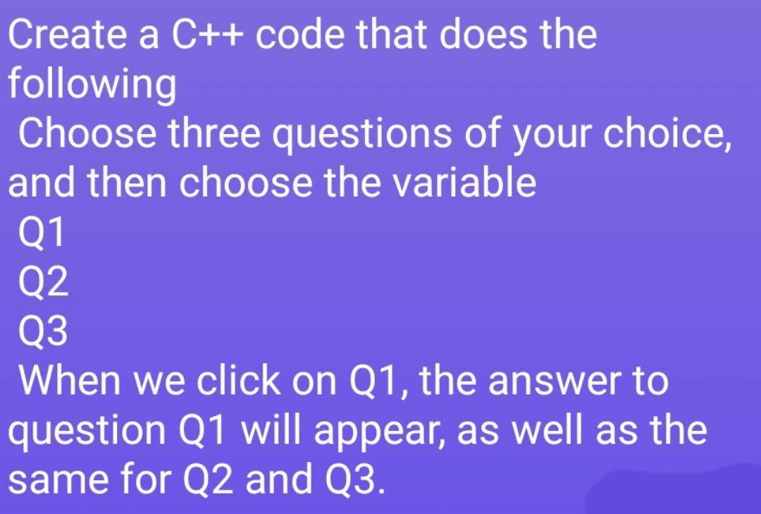 Solved Create a C++ code that does the following Choose | Chegg.com