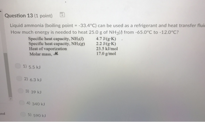 Solved Question 13 (1 point) Liquid ammonia (boiling point | Chegg.com