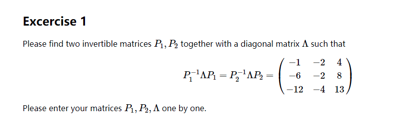 Solved Excercise 1 Please find two invertible matrices P1, | Chegg.com