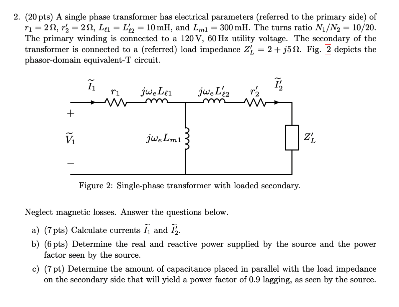 Solved 2. (20 pts) A single phase transformer has electrical | Chegg.com