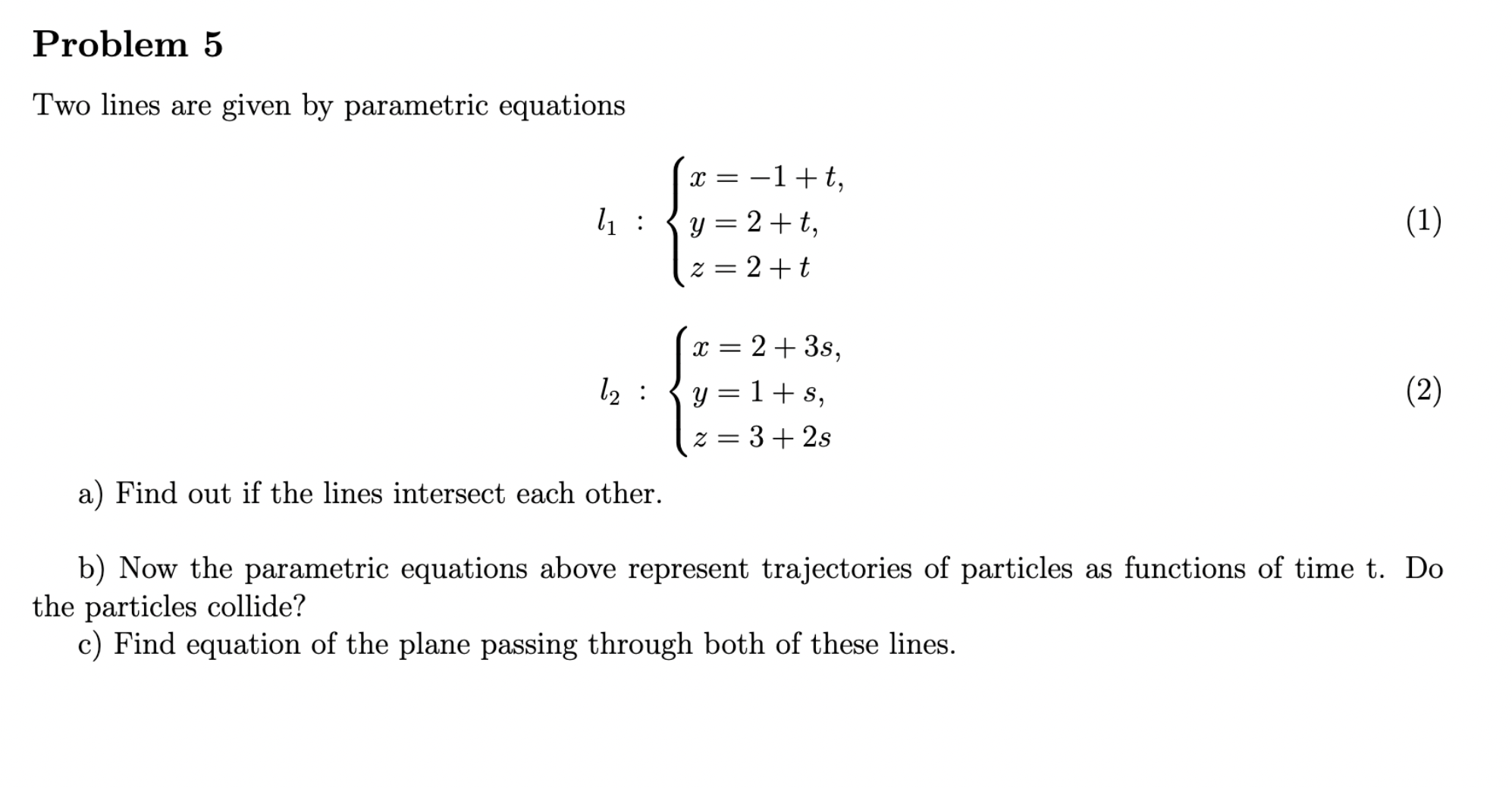 Solved Two lines are given by parametric equations | Chegg.com
