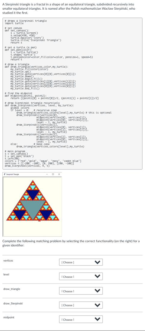 Solved A Sierpinski triangle is a fractal in a shape of an | Chegg.com
