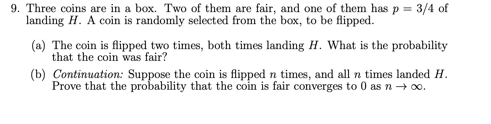 Solved 9. Three coins are in a box. Two of them are fair, | Chegg.com