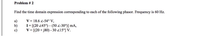Solved Problem # 2 Find the time domain expression | Chegg.com