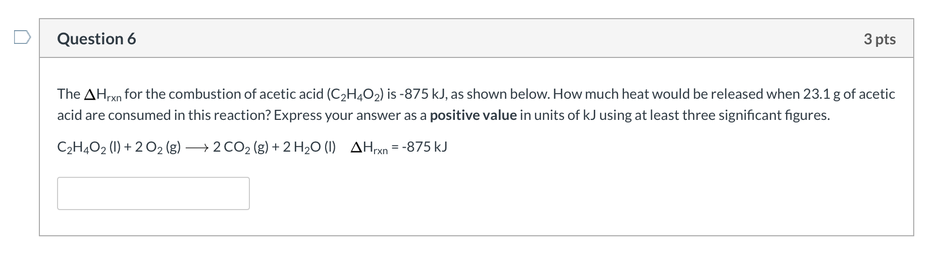 Solved Question 6 3 Pts The Ahrxn For The Combustion Of