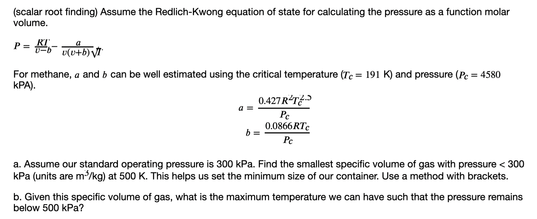 Solved (scalar root finding) Assume the Redlich-Kwong | Chegg.com Solved (scalar root finding) Assume the Redlich-Kwong | Chegg.com