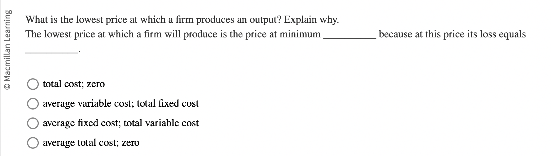 Solved What is the lowest price at which a firm produces an | Chegg.com