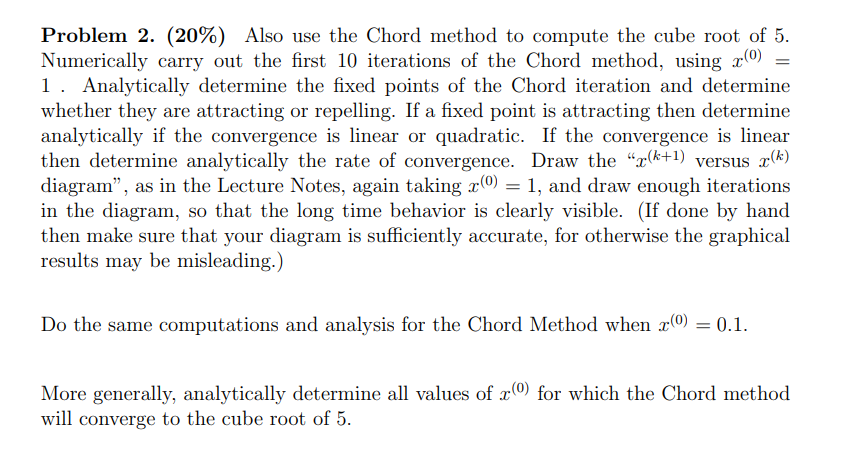 Solved Problem 2. (20\%) Also use the Chord method to | Chegg.com