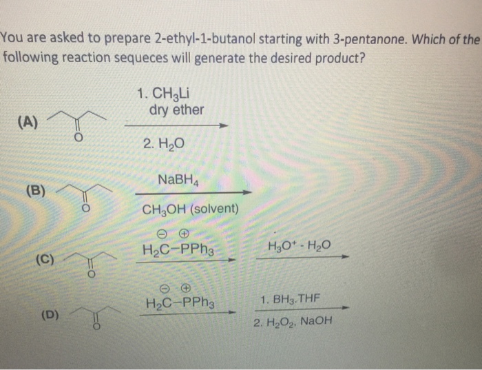 Solved You are asked to prepare 2-ethyl-1-butanol starting | Chegg.com