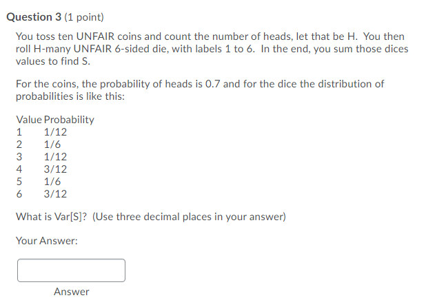 Solved Question 3 (1 point) You toss ten UNFAIR coins and | Chegg.com