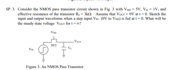Solved SP. 3. Consider the NMOS pass transistor circuit | Chegg.com