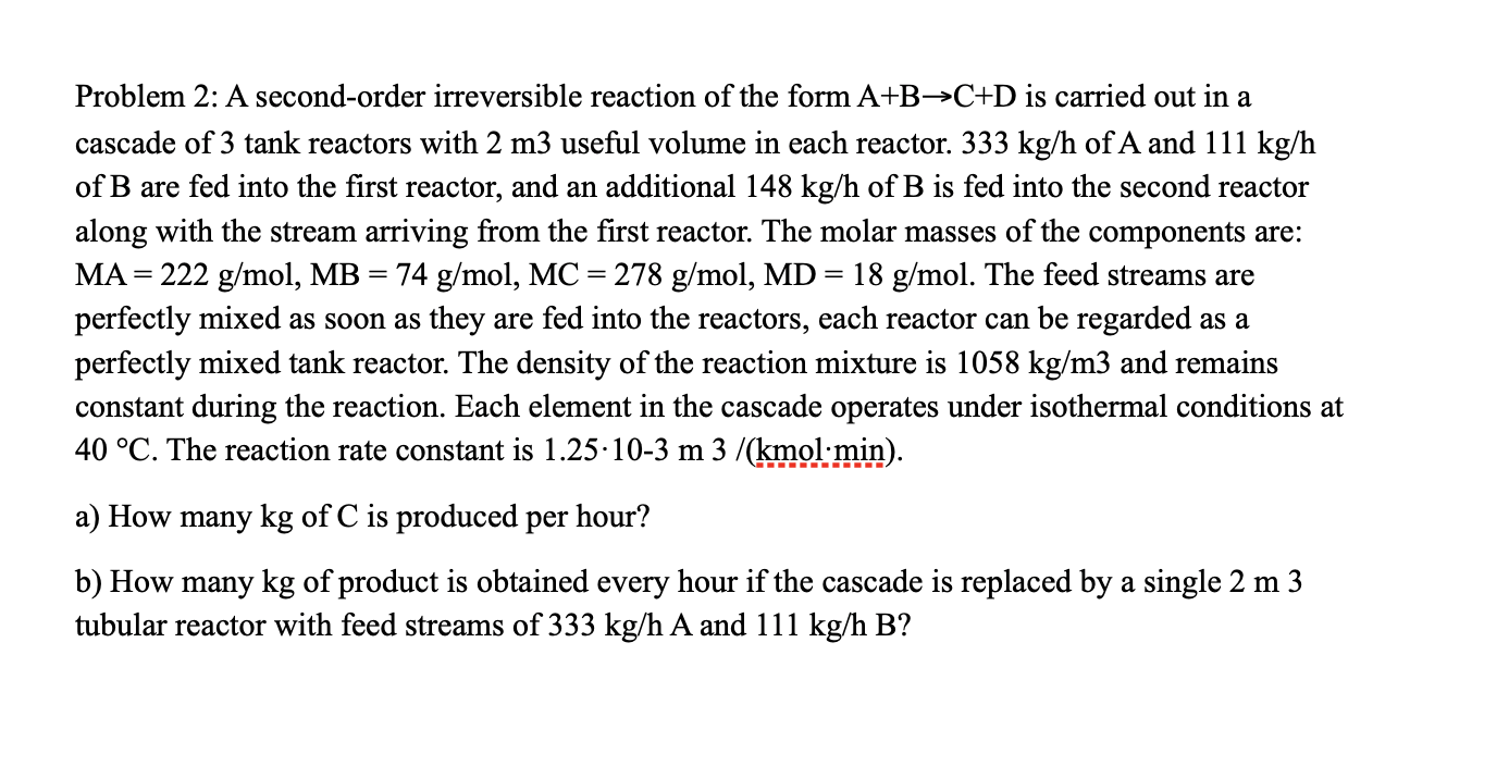 Solved Problem 2: A second-order irreversible reaction of | Chegg.com
