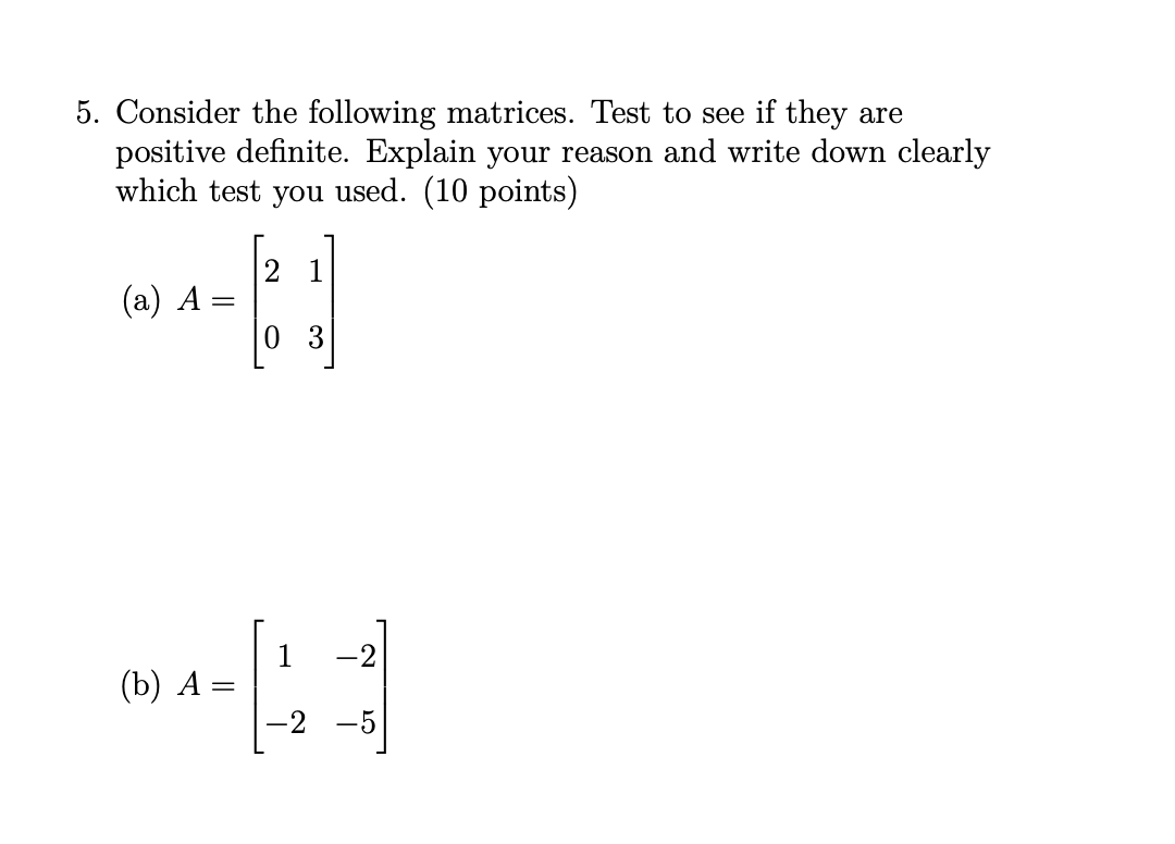 Solved 5. Consider the following matrices. Test to see if | Chegg.com