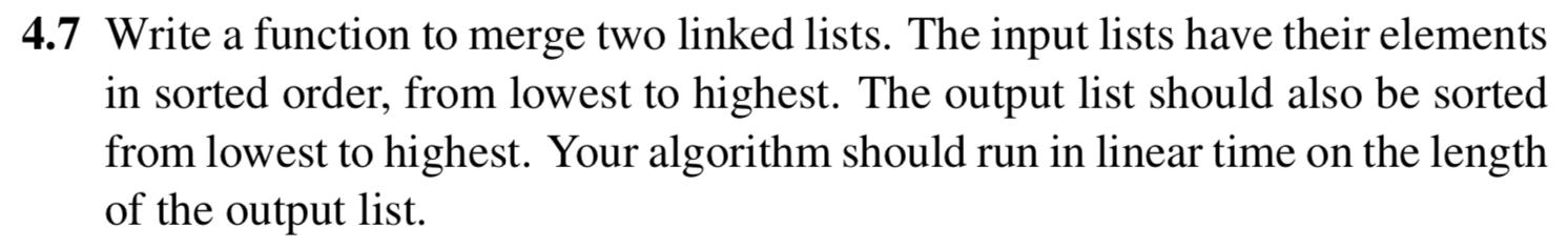 Solved 4.7 Write a function to merge two linked lists. The | Chegg.com